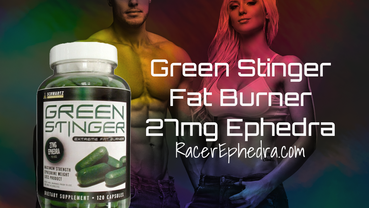 Lipodrene vs Green Stinger Ephedra Fat Burners | Racer Ephedra