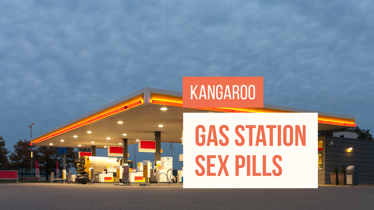 Kangaroo Best Gas Station Sex Pill | Racer Ephedra